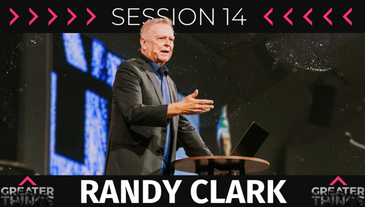 Dr. Randy Clark Session #14 | Global On Demand