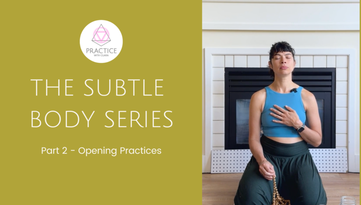Subtle Body Series - Part 2 - Opening Practices