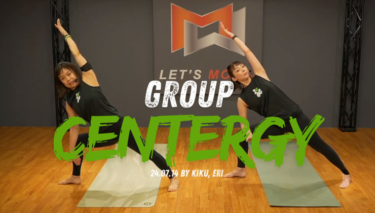 24.07.14 Group Centergy 60 By Kiku, Eri | MOSSA MOVE