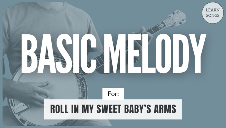 Basic Melody in 4 Phrases | Roll in My Sweet Baby's Arms
