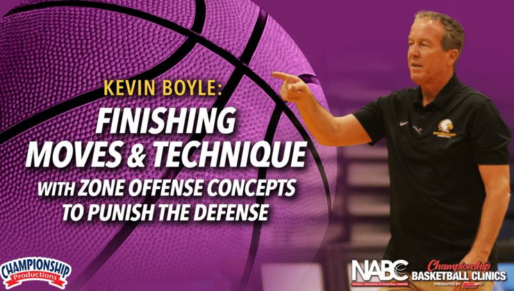 Kevin Boyle: Finishing Moves & Technique with Zone Offense Concepts to ...
