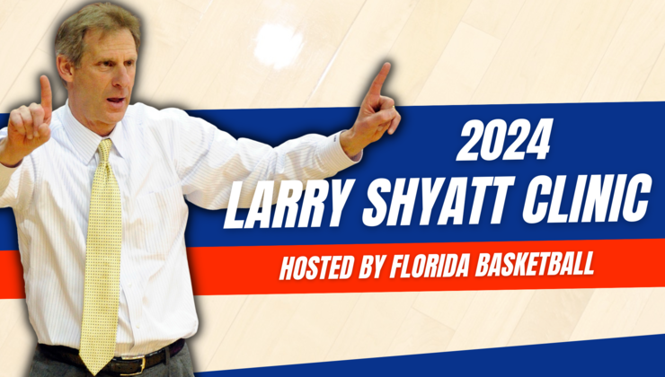 2024 Larry Shyatt Clinic, Hosted by Florida Basketball