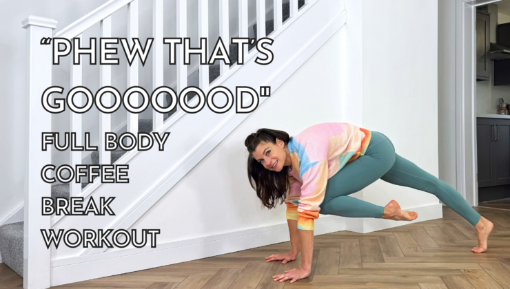 “Phew That’S Good!” Full Body Coffee Break Workout