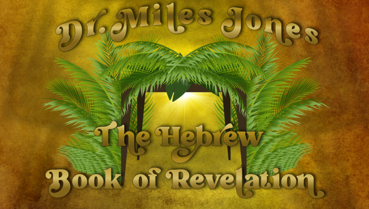 The Hebrew Book Of Revelation | Dr. Miles Jones | Tabernacles 2024