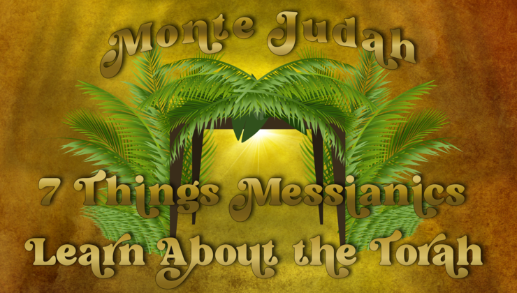 7 Things Messianics Learn About the Torah | Monte Judah | Tabernacles 2024