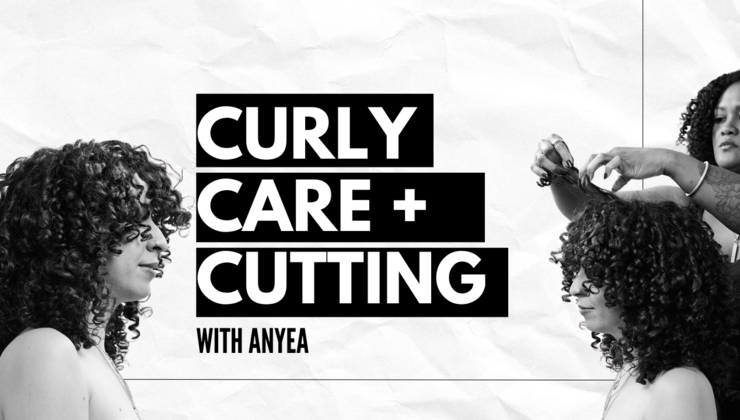Curly Care + Cutting with Anyea - August 18