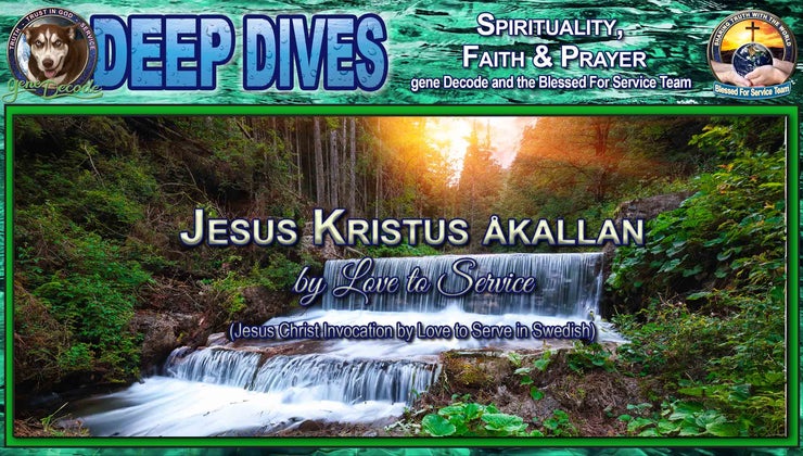 Jesus Christ Invocation Love To Serve In Swedish | Gene Decode