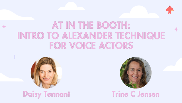 AT In The Booth: Introduction to Alexander Technique for Voice Actors
