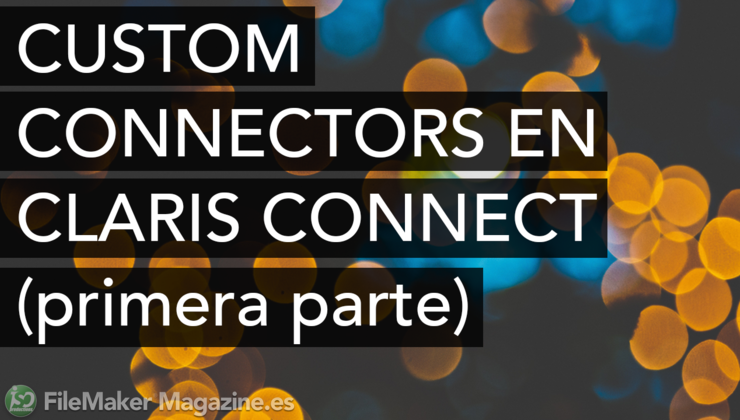 Custom Connectors en Claris Connect (primera parte)