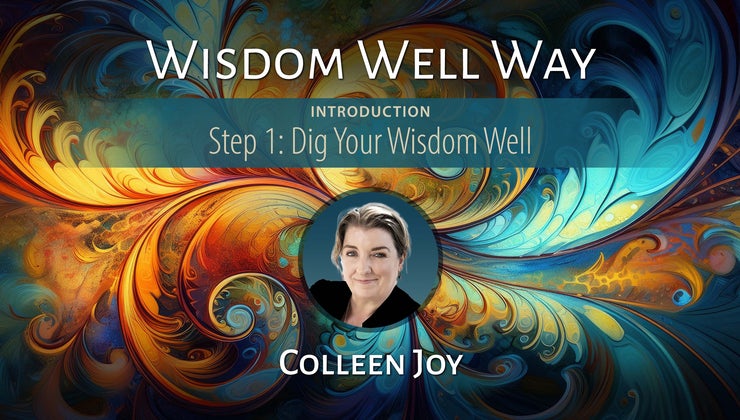 STEP 1 - DIG your Wisdom Well bring your busy mind and heart to meditation