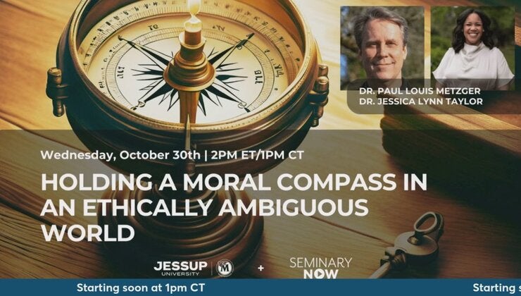 Holding a Moral Compass in an Ethically Ambiguous World | Seminary Now