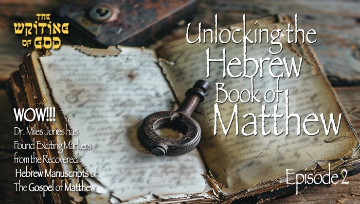 The Writing of God | Unlocking the Hebrew Book of Matthew part 2 | Dr ...