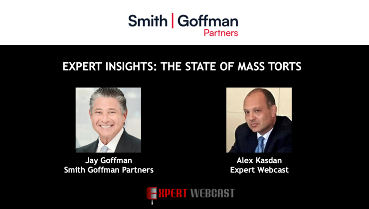 Expert Insights with Jay Goffman, The State of Mass Torts