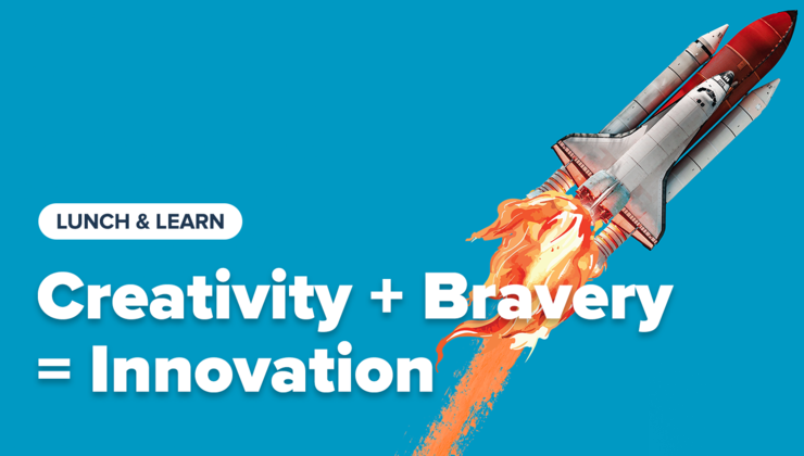 Bravery + Creativity