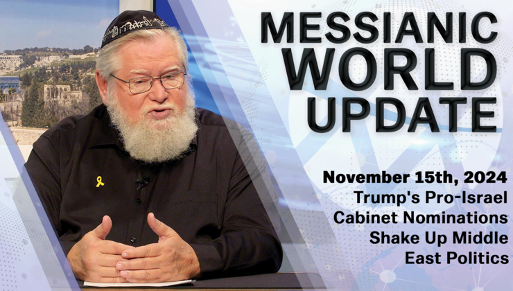November 15th, 2024 | Messianic World Update | Trump's Pro-Israel ...