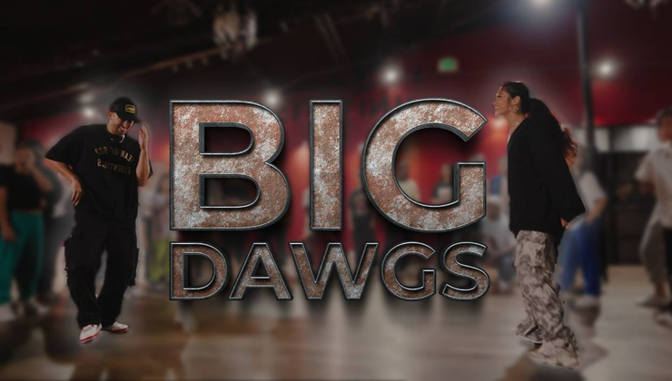 BIG DAWGS FULL CHOREOGRAPHY