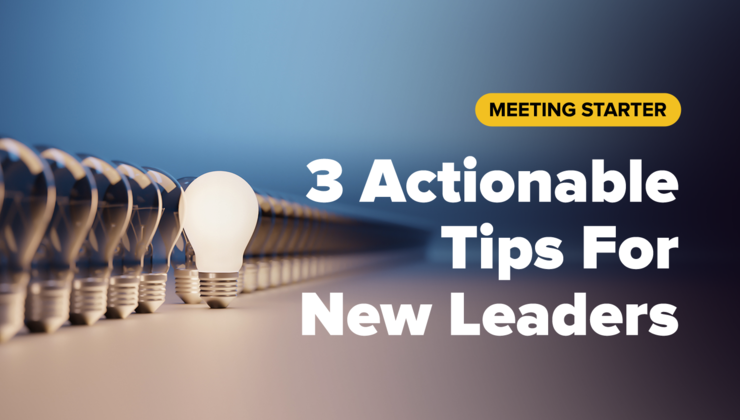 3 Actionable Tips for New Leaders