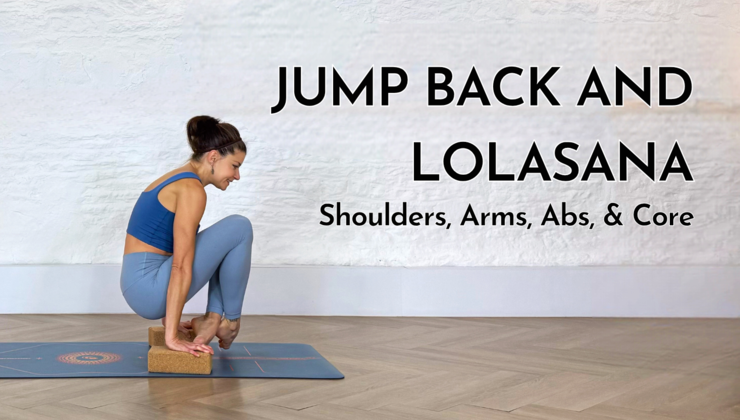 Jump Backs and Lolasana - Shoulders, Arms, Abs, and Core