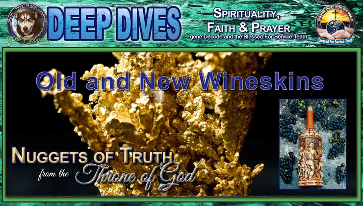 Golden Nuggets of Truth from the Throne of God - Old And New Wineskins ...