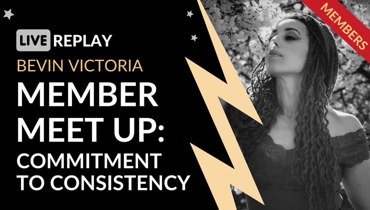 Member Meet Up: Commitment to Consistency Replay with Bevin Victoria