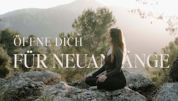Öffne Dich Für Neuanfänge Geführte Meditation2
