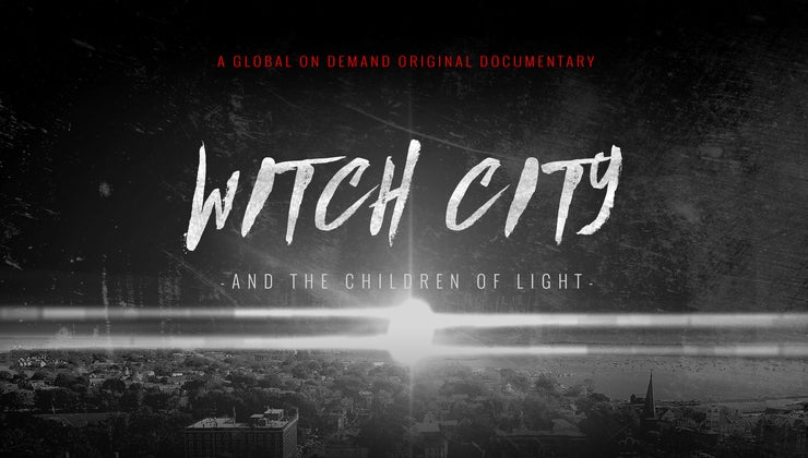 Witch City and The Children of Light | Global On Demand