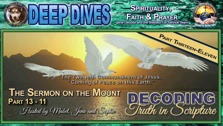 Decoding Truth in Scripture ~ The Sermon On The Mount - Part 13-11 ...