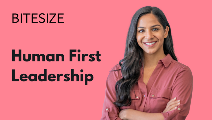 Bitesize Videos: Human First Leadership