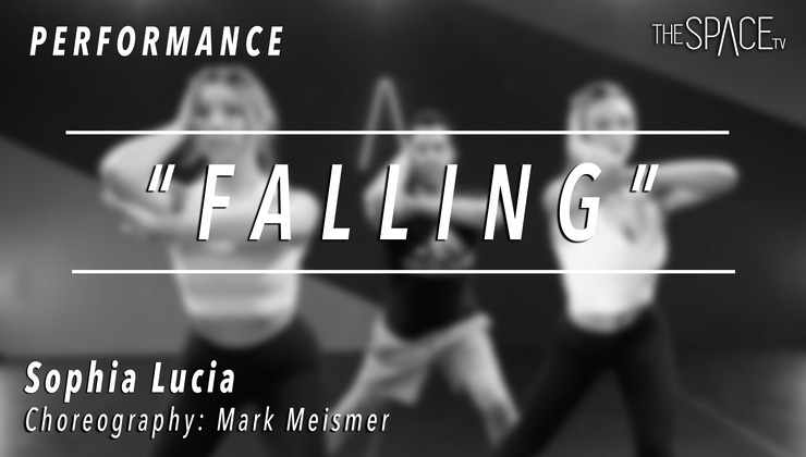 PERFORMANCE: Sophia Lucia / Lyrical "Falling" by Mark Meismer