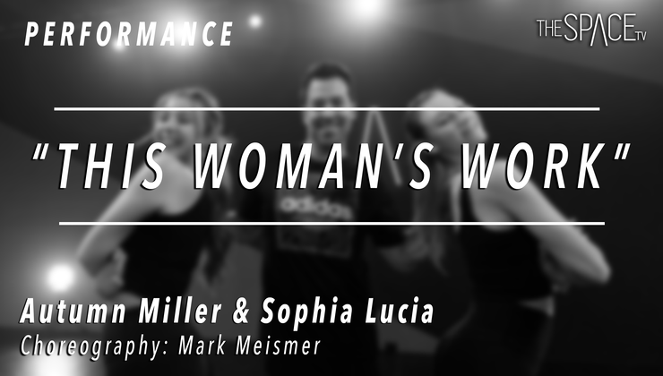 PERFORMANCE: Autumn and Sophia / Lyrical "This Woman's Work" by Mark ...