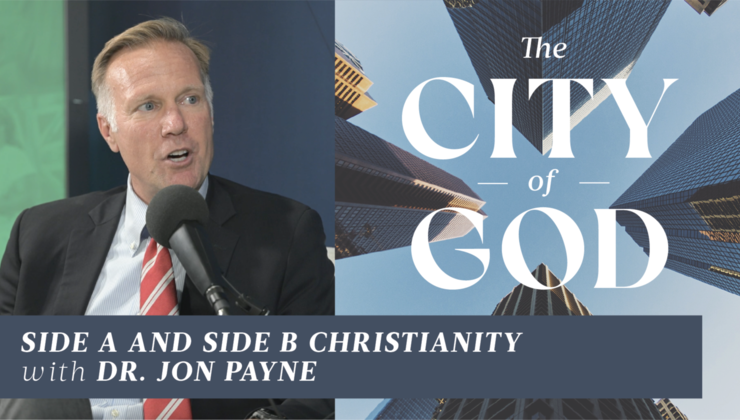 Side A and Side B Christianity with Dr. Jon Payne | Ep. 105 | The City ...
