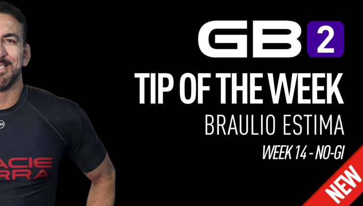 GB2 - Week 14 - No Gi (Tip of the Week by Braulio Estima)