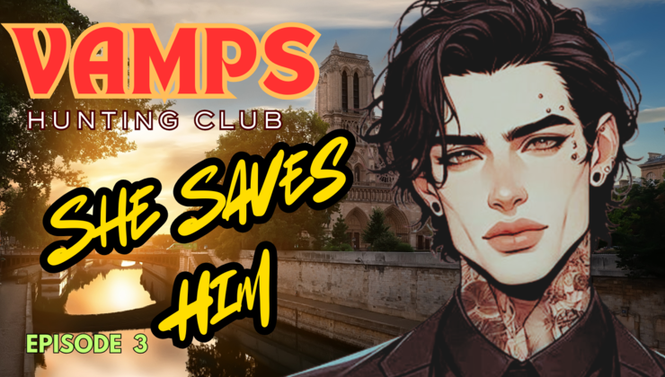 Vamps 3 (The Hunting Club) She Saves Him | DADDY'S VOICE AUDIOS (EEMG TV)