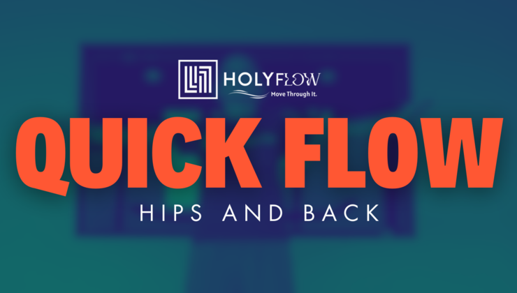 Quick Flow: Hips and Back