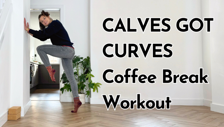 Calves Got Curves Coffee Break Workout