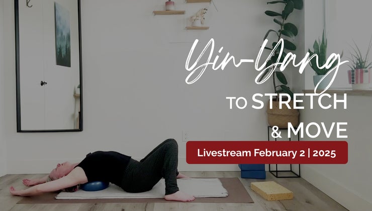 WATCH REPLAY | Livestream February 2, 2025 | Yin-Yang to Stretch & Move with Angela
