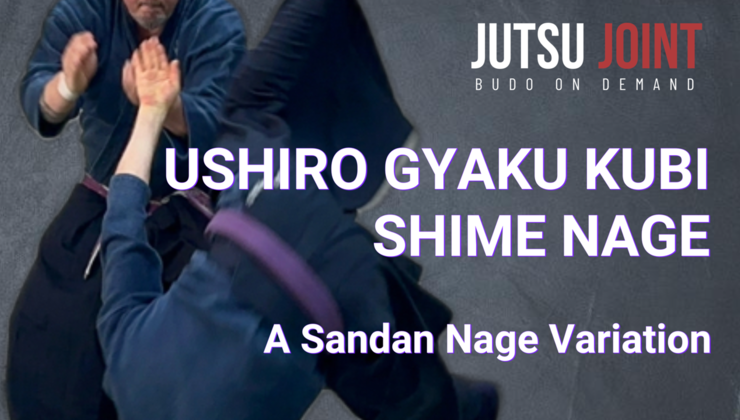 Ushiro Gyaku Kubi Shime Nage Sandan | Sadohana Online & The Jutsu Joint