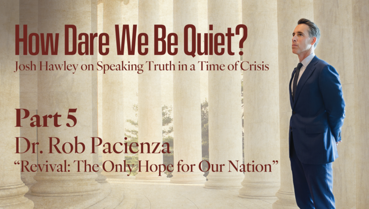 Part 5 | Dr. Rob Pacienza | “Revival: The Only Hope for Our Nation”