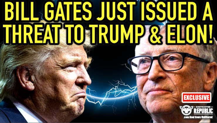 Exclusive Red Alert! Bill Gates Just Issued a Threat To Trump & Elon ...