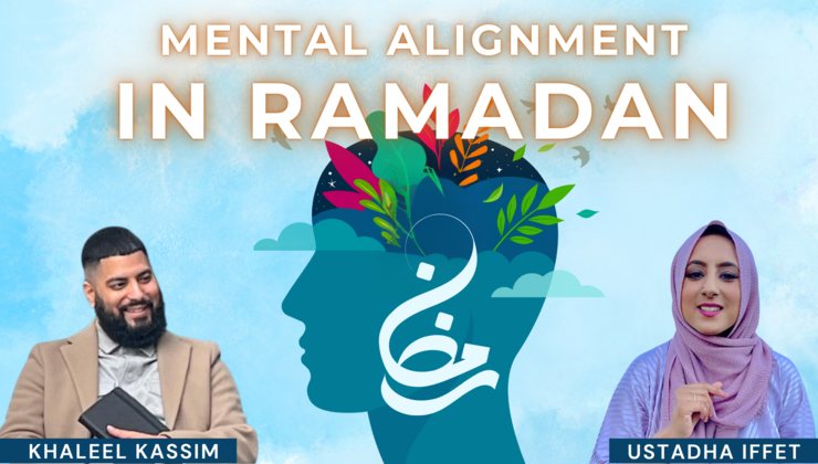 Mental Alignment In Ramadan