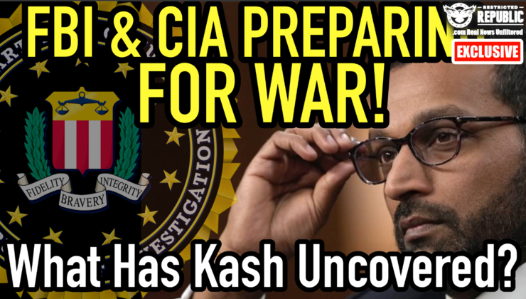 Exclusive! FBI & CIA Preparing For War! What Has Kash Just Uncovered ...