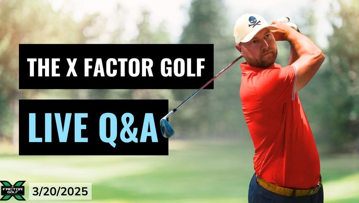 X Factor Golf Live Q&A | 3-20-25