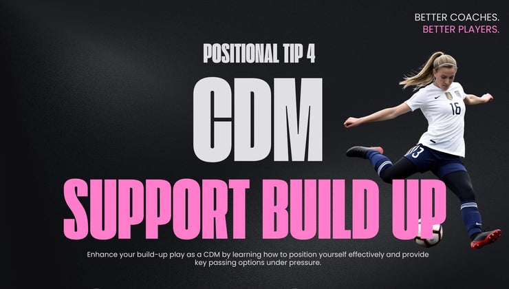 Providing Support In the Build Up | CDM-4