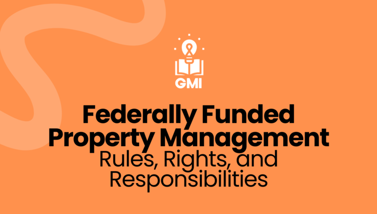 Federal Grant Property Management: Rules, Rights, and Responsibilities