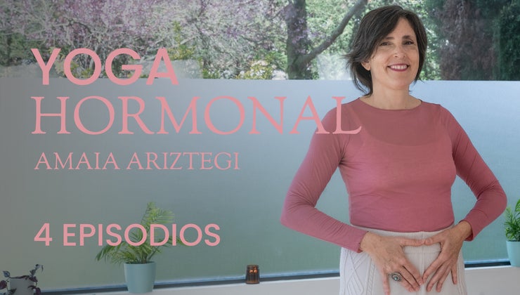 Yoga hormonal: equilibra tus glándulas con Amaia Ariztegi