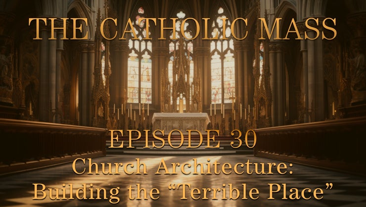 Church Architecture: Building the “Terrible Place” - The Catholic Mass ...