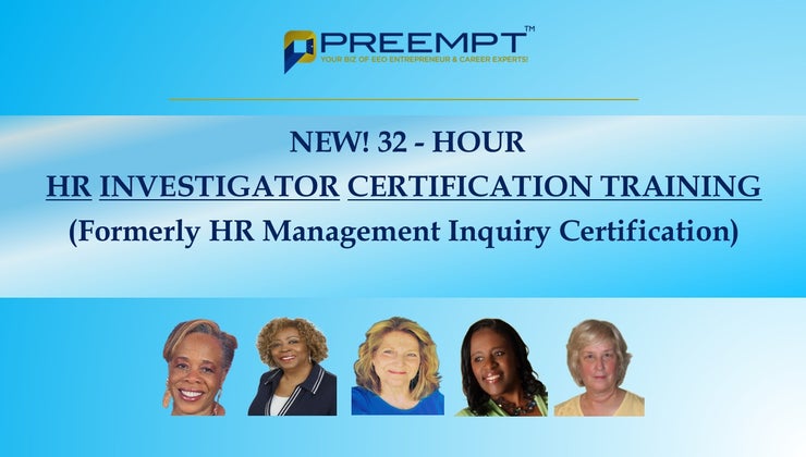 New 32-Hour HR Investigation Certification Training™ | PREEMPT CORP