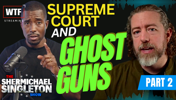Stephen Gutowski Breaks Down Supreme Courts Ruling on Ghost Guns - Part 2