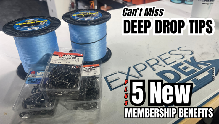 Deep Drop Tips & New Membership Benefits