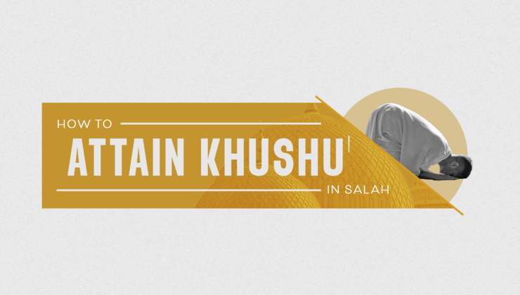 How to Attain Khushū' in Salah | AMAU Academy